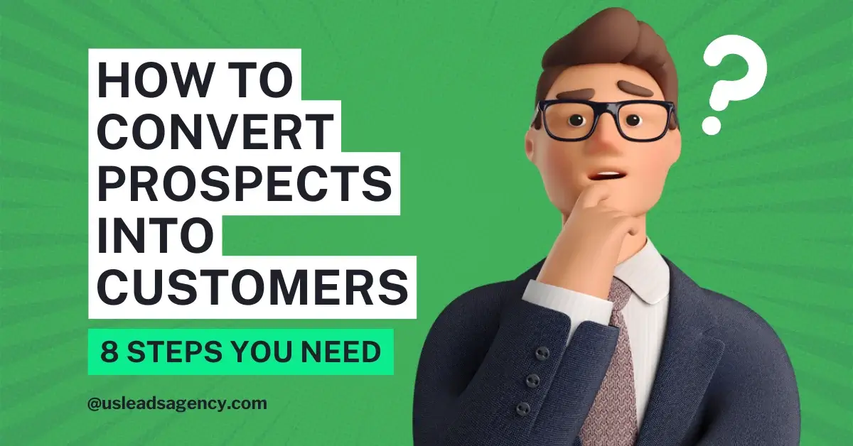 How To Convert Prospects Into Customers In Just 8 Steps?