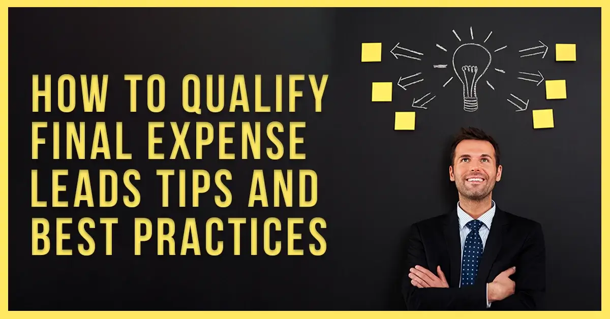 How To Qualify Final Expense Leads (With 8 Steps)