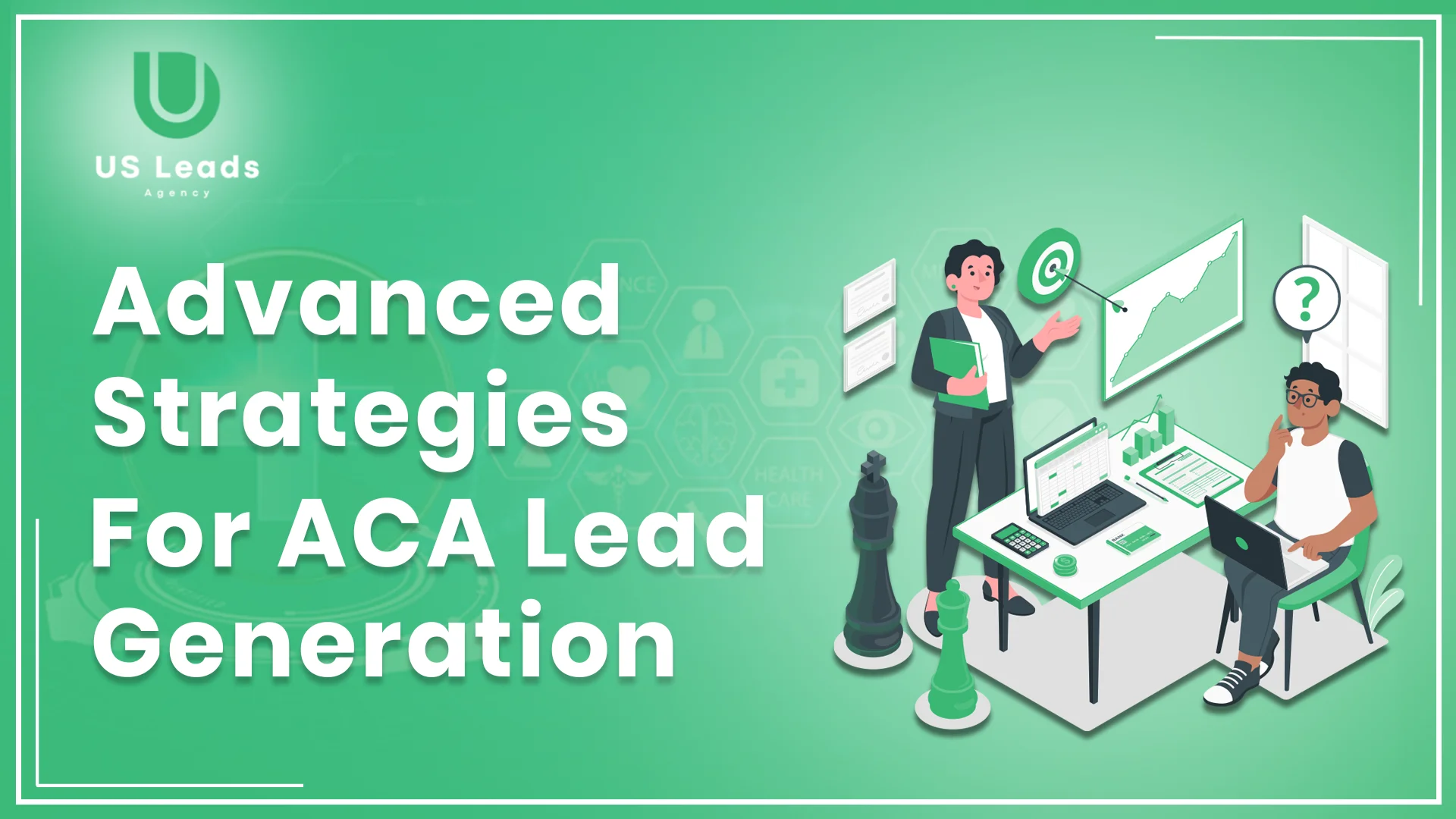 7 Advanced Strategies For ACA Lead Generation In 2024