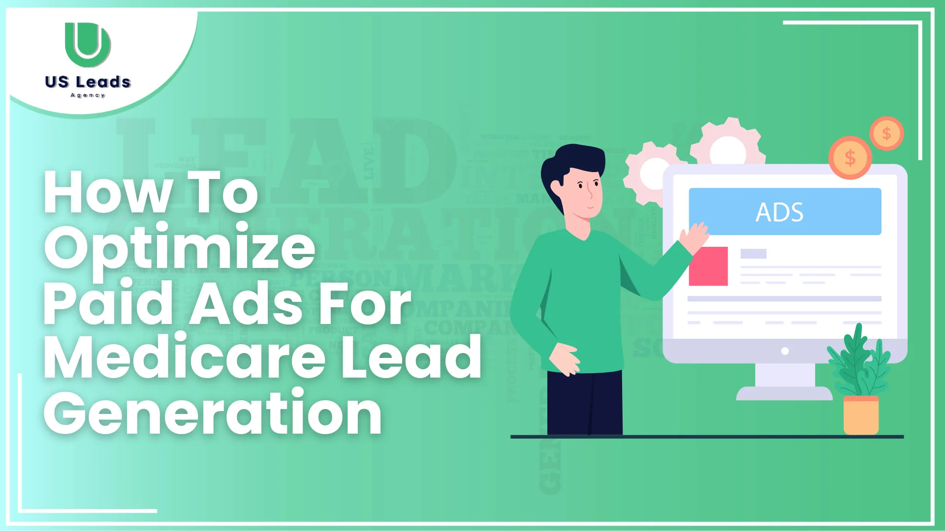 How To Optimize Paid Ads For Medicare Lead Generation 2025?