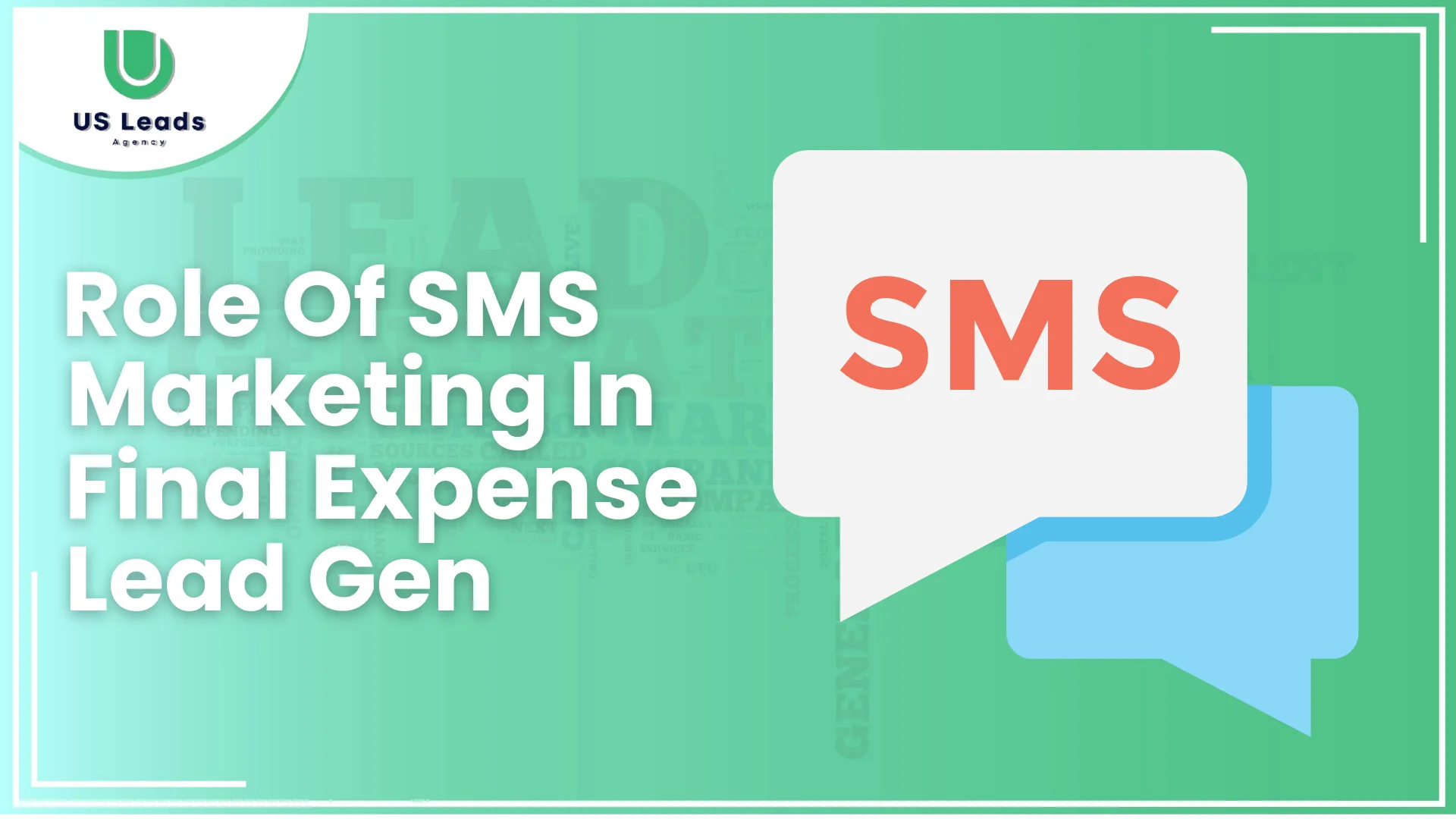 Role of SMS Marketing In Final Expense Lead Generation 2025