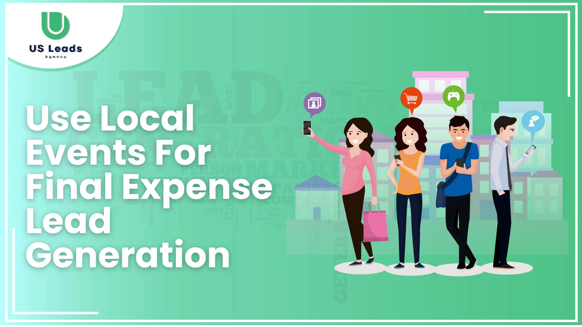 How To Use Local Events For Final Expense Lead Generation?